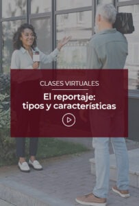 El reportaje: tipos y características | Esneca TV